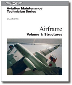 ASA Aviation Maintenance Technician AMT Airframe Vol 1: Structures ...